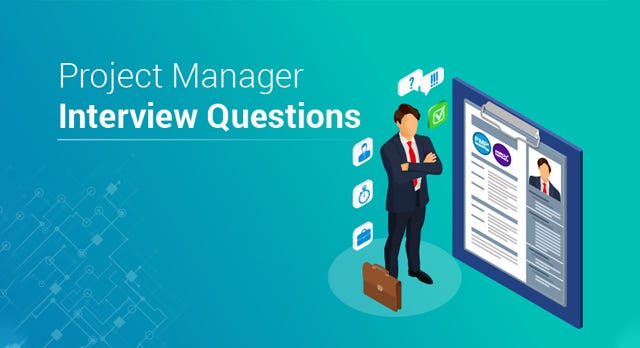 Top 30 Project Manager Interview Questions You Need to Know | by Swatee ...