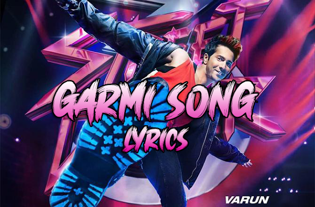 Garmi Song Lyrics in Hindi - Badshah ft Neha Kakkar | by MostMags | Medium
