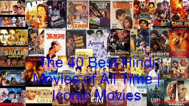 The 40 Best Hindi Movies of All Time | Iconic Movies | by Amit Banerjee ...