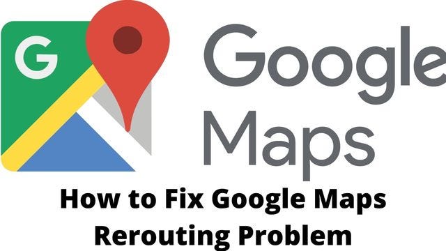 How to Fix Google Maps Rerouting Problem | by Suraj Yadav | Medium