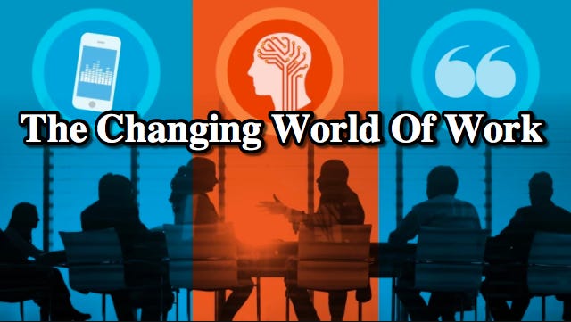 The Changing World Of Work. AI, digital platforms, and other… | by Rob ...