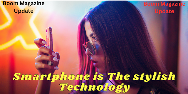 Why Smartphone is The Stylish Technology? - Daily Amazon - Medium