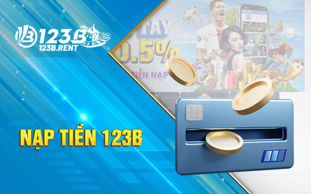 Nạp Tiền 123B — 3 Hình Thức Nạp Tiền Phổ Biến Tại 123B | by 123b.rent 123B Casino Thể Thao Xổ Số ...