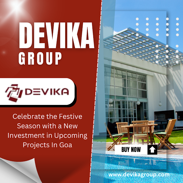 Devika Group: Celebrate the Festive Season with a New Investment in Upcoming Projects In Goa ...