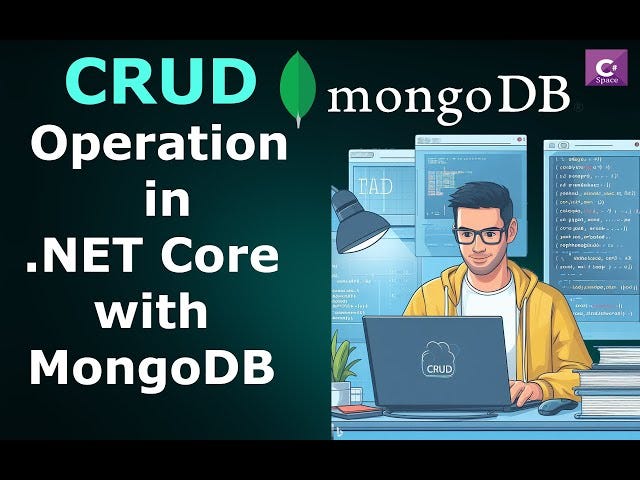 MongoDB CRUD Operations with .NET 9 Web API — Step-by-Step Guide | by Chandrashekhar Singh | May ...