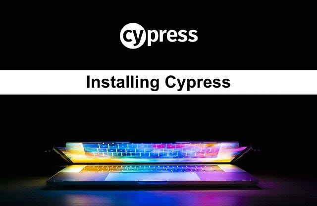 Installation Guide of CYPRESS in MAC | by Karthikk Balagi G | Medium