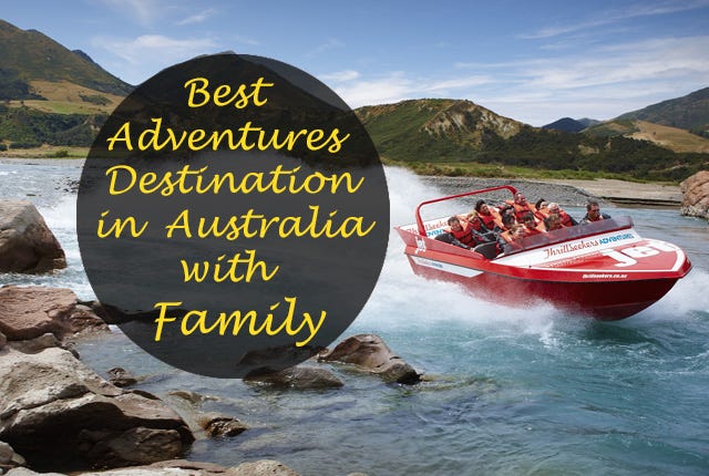 Best Adventures Destination in Australia with Family | by Paras ...
