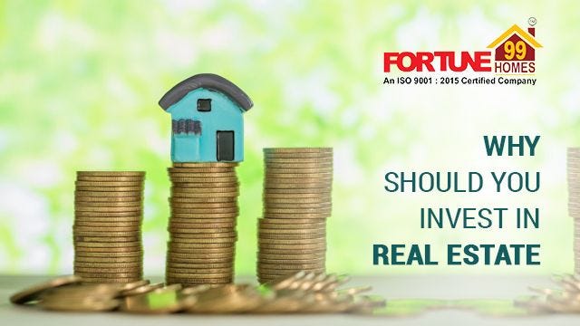 Why Should You Invest in Real Estate | by Fortunehomes | Medium