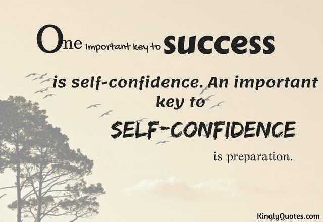 Confidence is the key to success. Fearlessness is an inclination of ...