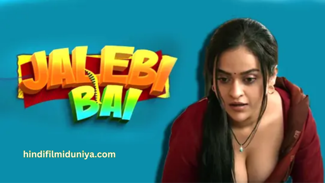 Jalebi Bai, Jalebi Bai Web Series, Jalebi Bai Ullu, Jalebi Bai Cast | by Hindi Filmi Duniya | Medium