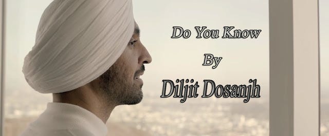 Do You Know [Hindi-English] Song Lyrics By Diljit Dosanjh | by Kartiklyrics | Medium