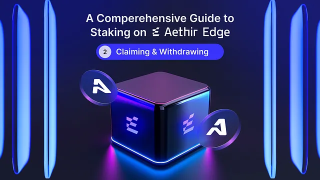 Guía completa para hacer staking en Aethir Edge: reclamo y retiro (parte 2) | by CryptoEixer ...