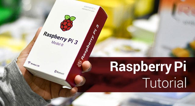 Raspberry Pi Tutorial- Getting Started with Raspberry Pi 3 | by Upasana ...