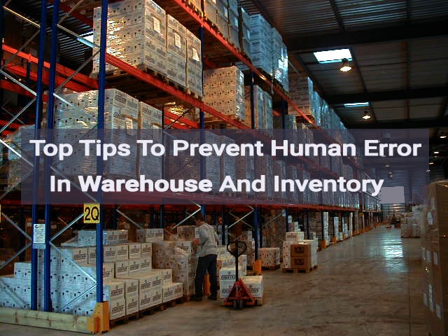 Top Tips How to Prevent Human Error In Warehouse And Inventory? | by ...
