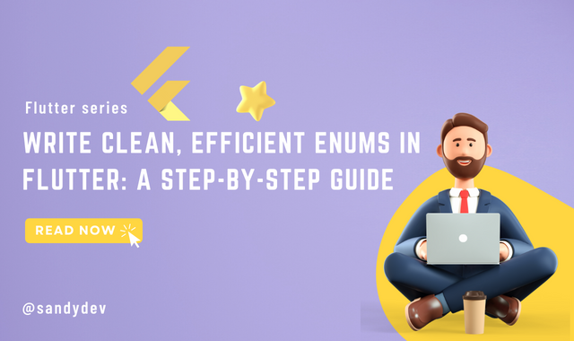 Write Clean Efficient Enums In Flutter A Step By Step Guide By Sandeep Singh Full Stack Dev