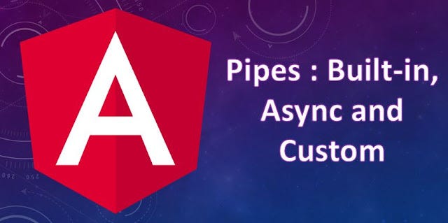 All About Pipes in Angular. Here I am again with an interesting… | by ...