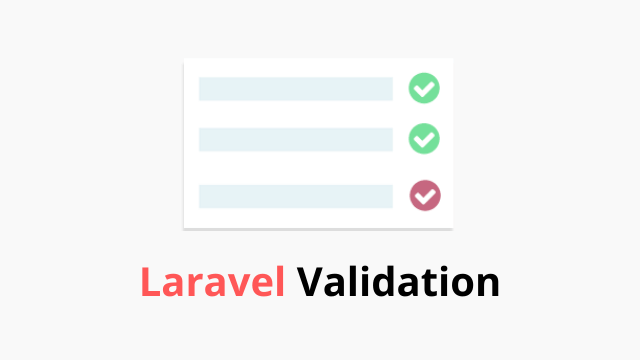 The Complete Guide To Laravel Validation By Techai Medium