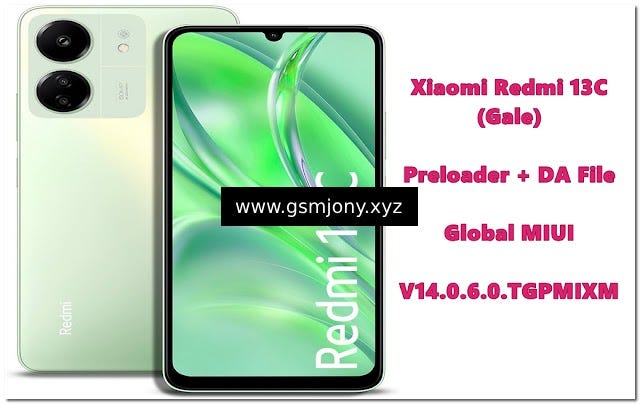 Xiaomi Redmi 13c DA & Preloader File (New Update) | by GSM Jony | Medium
