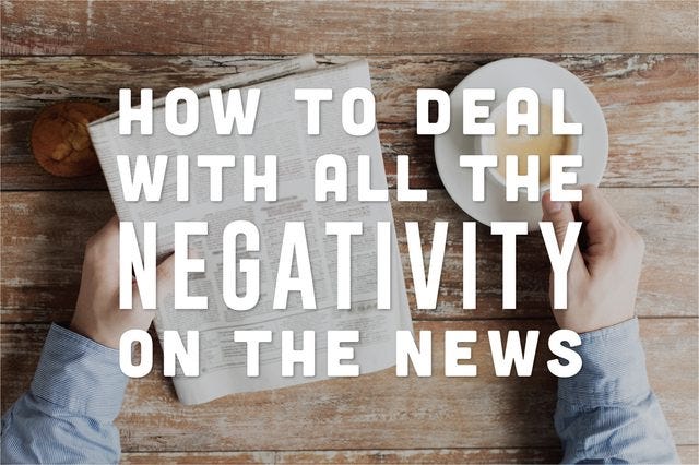 “How to Deal With All the Negativity on the News” Review | by Whole ...
