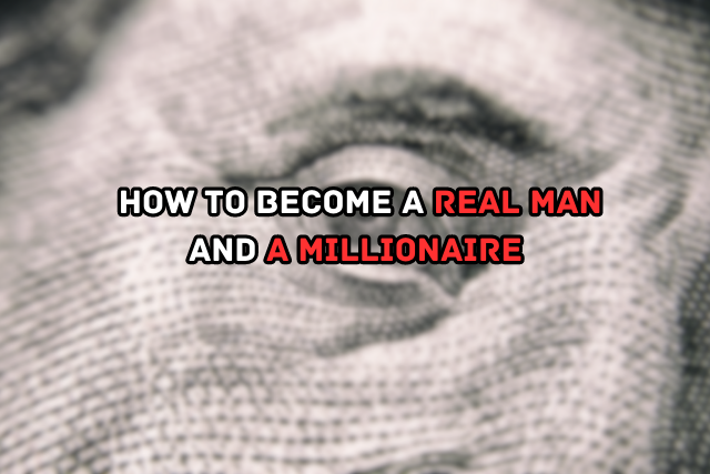 How to Become a millionaire and a real man by Building Characteristics ...