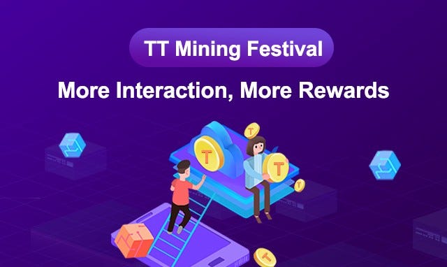 Announcement on the Opening of TT Mining Festival V4. More Interaction ...