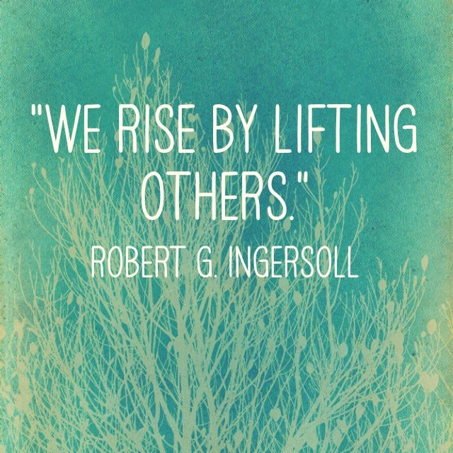 The Power of Lifting Others. “We rise by lifting others.” This… | by ...