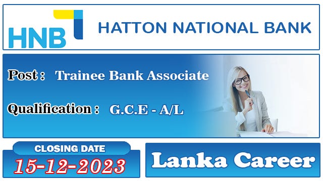HNB Bank Vacancies — Trainee Bank Associate 2023 - Lanka Career - Medium