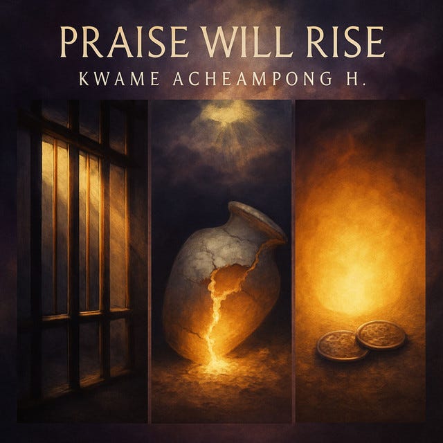 “Praise Will Rise” by Kwame Acheampong H.: Breaking Chains with Praise | by Nico Zwaneveld | May ...