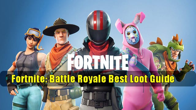 Fortnite: Battle Royale Best Loot Guide | by MMORPG Space | Medium