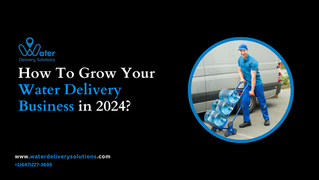 How To Grow Your Water Delivery Business in 2024? | Medium