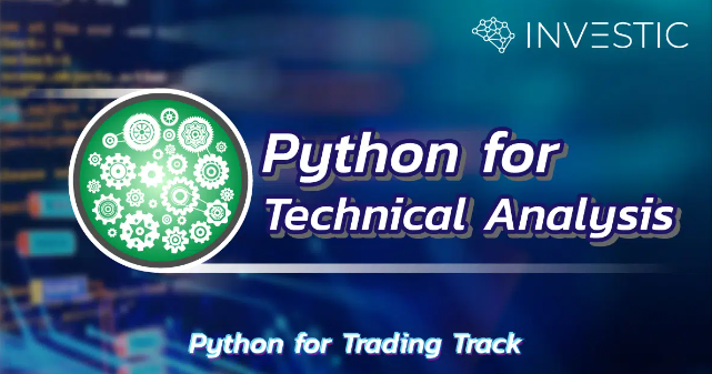 รีวิว Python for Technical Analysis — Investic - Donato Story - Medium