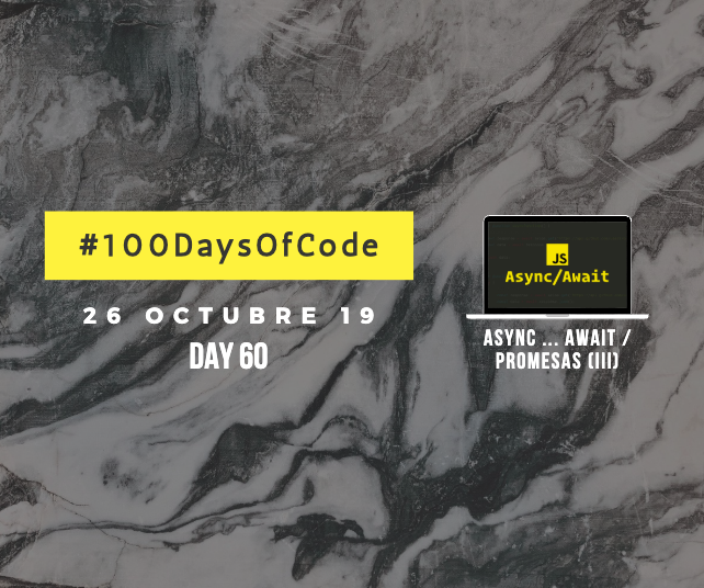 #100DaysOfCode _ #Day60. Async … await / Promesas (III) | by Jose Luis Aguilar | Medium