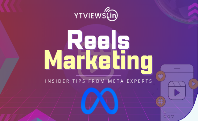 Reels marketing — Insider tips from Meta Experts | by Ytviews Online ...