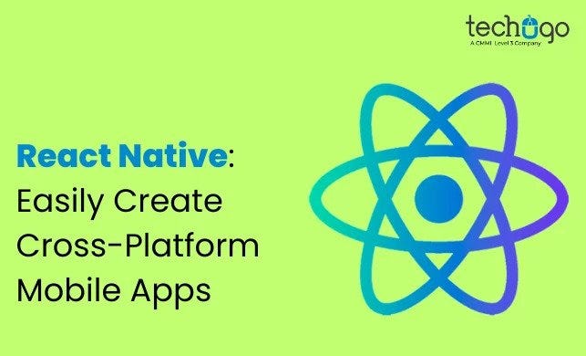 React Native Easily Create Cross Platform Mobile Apps Abdulsamad Medium