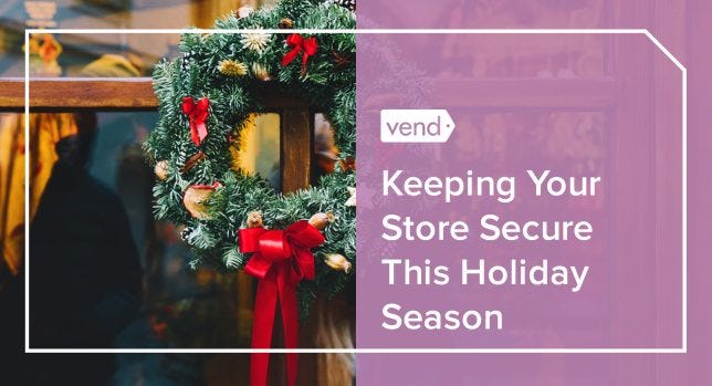 The 6 Things You Should Do ASAP to Keep Your Store Safe and Secure for ...