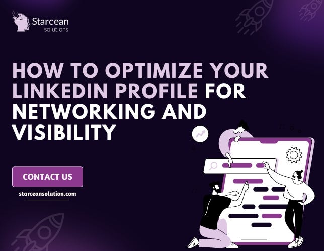 How to Optimize Your LinkedIn Profile for Networking and Visibility | by Starcean Solution | Oct ...