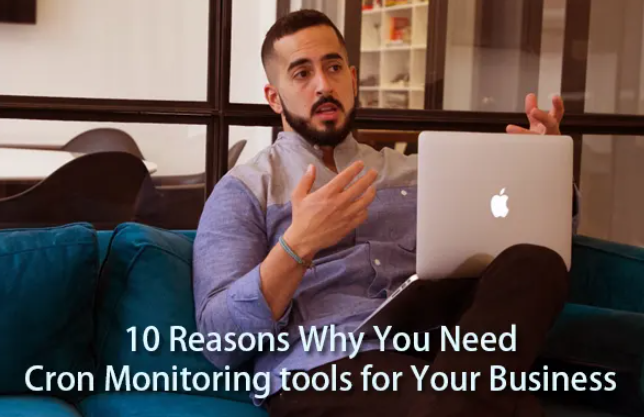10 Reasons Why You Need Cron Monitoring tools for Your Business - Affan ...