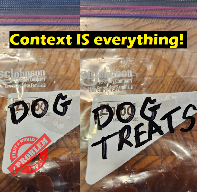 Context IS everything - First World Problems (1wp.fun)