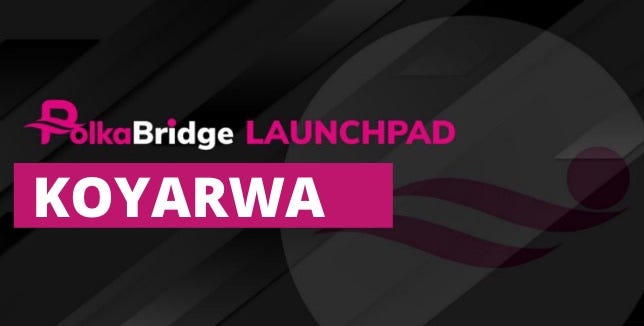 POLKABRIDGE LAUNCHPAD KOYAWA. PolkaBridge yana alfaharin sanar da… | by ...