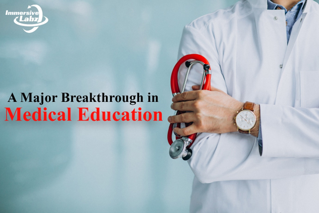 A Major Breakthrough in Medical Education | by ImmersiveLabz | Medium