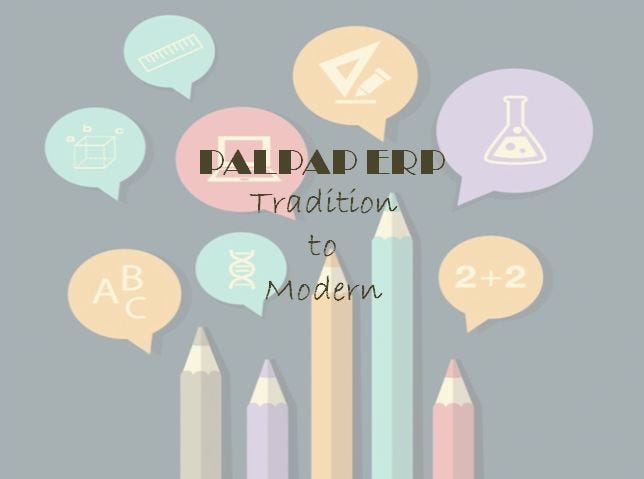 PALPAP ERP (Get Out of the Traditional Way — Get in to the Modern Way ...