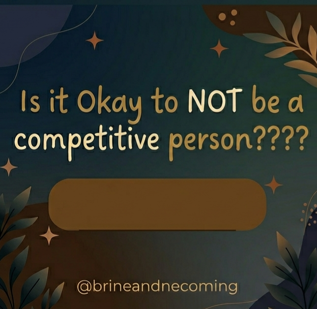 Is it Okay to NOT be a Competitive person??? | by Brine and Becoming ...