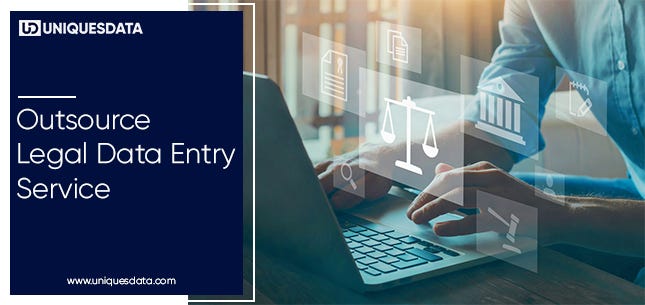 How can Outsourcing legal Data entry services benefit your Law firm? | by Uniquesdata | Medium