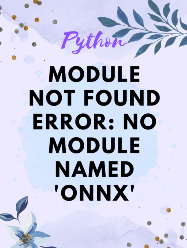 ModuleNotFoundError: No module named ‘onnx’ Following, takes place when ... ModuleNotFoundError: No module named ‘onnx’ Following, takes place when ...