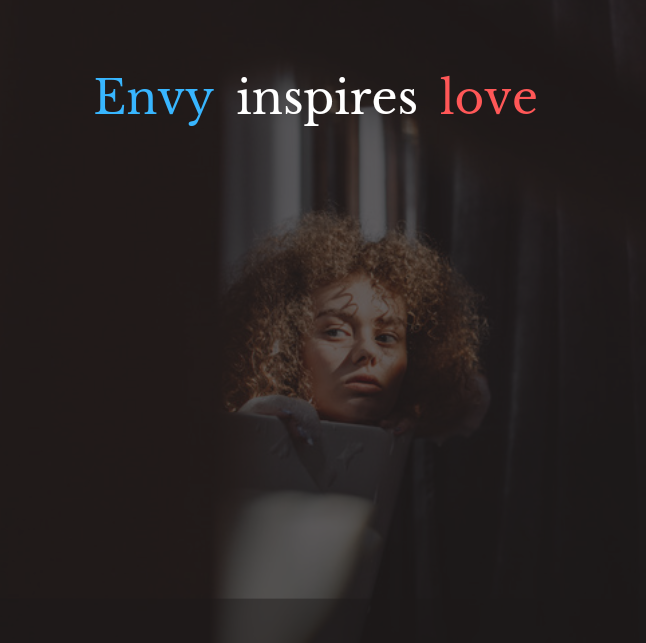 Envy sparks love. The root of emotions | by Shanze Rose | Medium