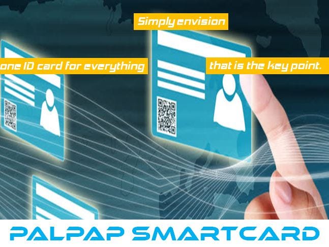 PALPAP SMART CARD. Simply envision: one ID card for… | by P Senthil ...