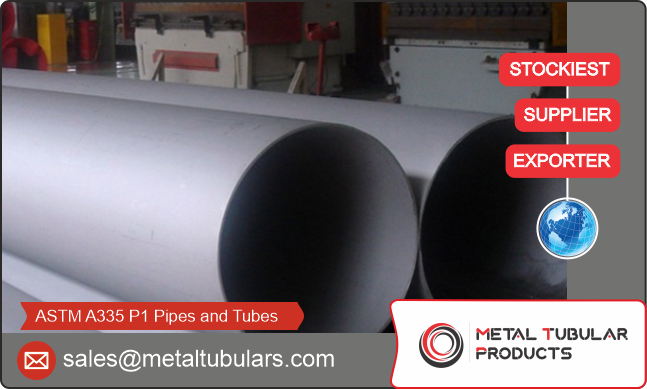 ASTM A335 P1 Pipes Stockiest and Supplier - Metaltubulars - Medium