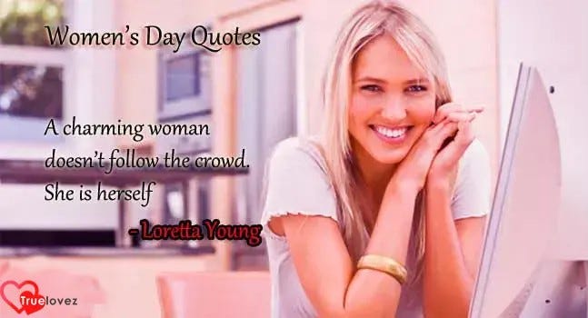 Women’s Day Quotes. Women’s Day is celebrated on 8 March… | by True ...