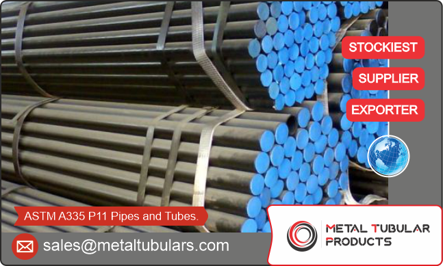 ASTM A335 P11 Pipes Stockiest and Supplier - Metaltubulars - Medium