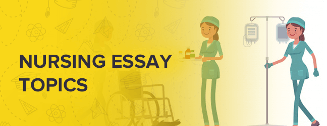 100 Nursing Essay Topic Ideas and Writing Tips on Clear and Impactful ...